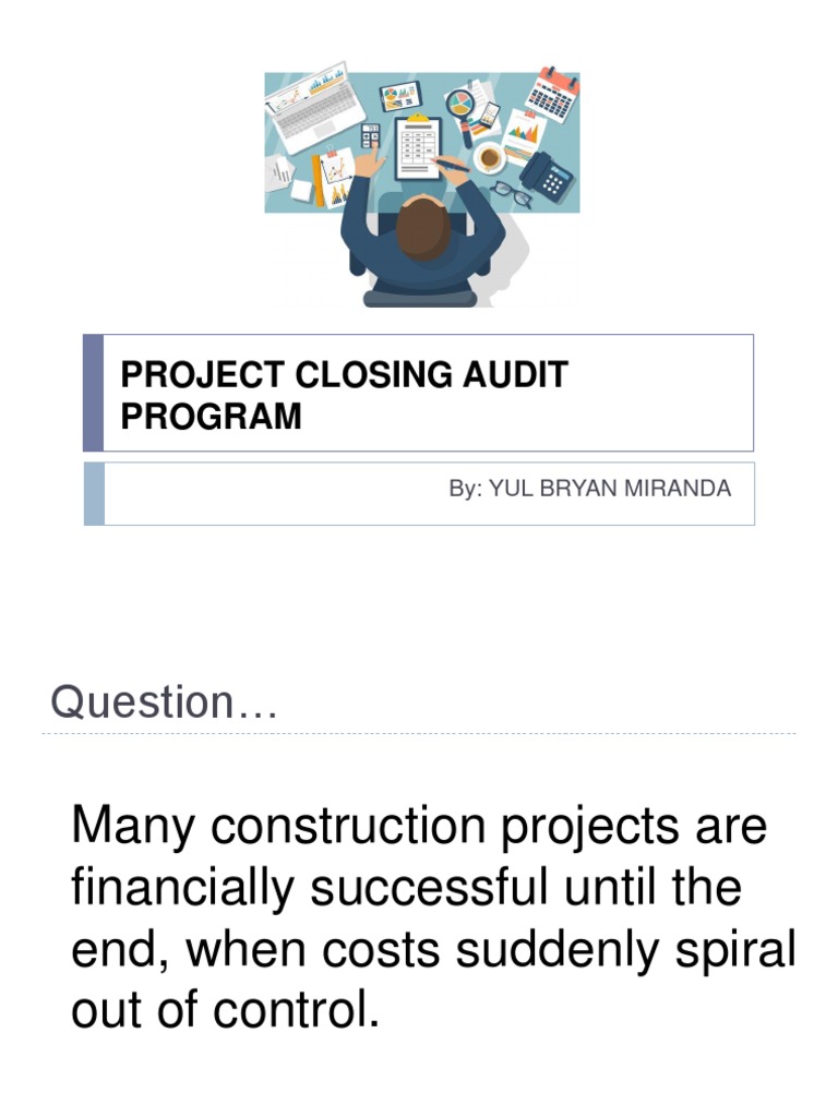 Project Closing Audit Program | PDF | Audit | General Contractor