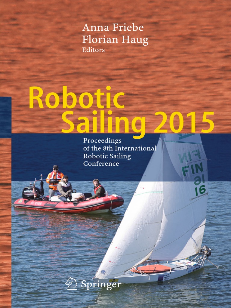 Anna Friebe, Florian Haug Eds. Robotic Sailing 2015 Proceedings of The ...
