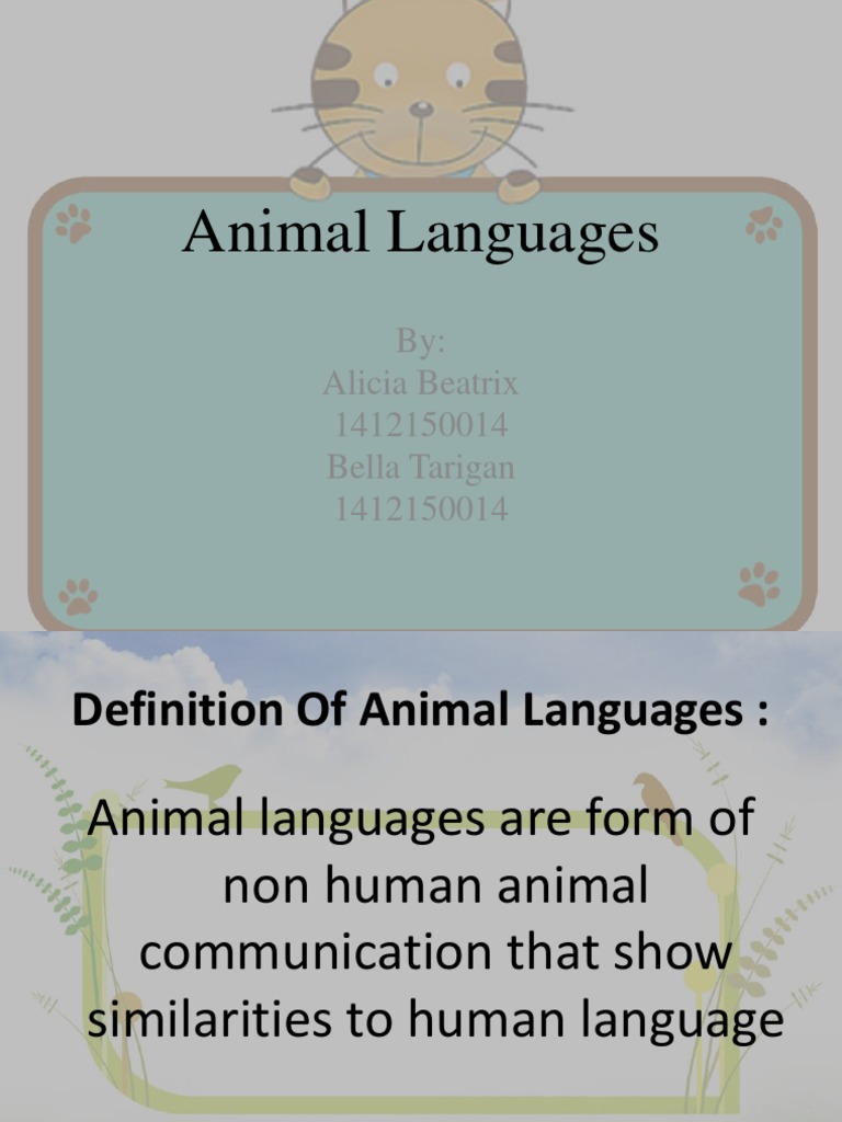 Animal Languages: By: Alicia Beatrix 1412150014 Bella Tarigan ...