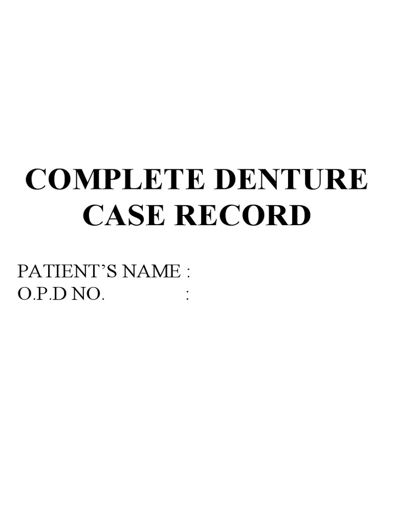 Complete Denture Case Record: Patient'S Name: O.P.D No. | PDF ...