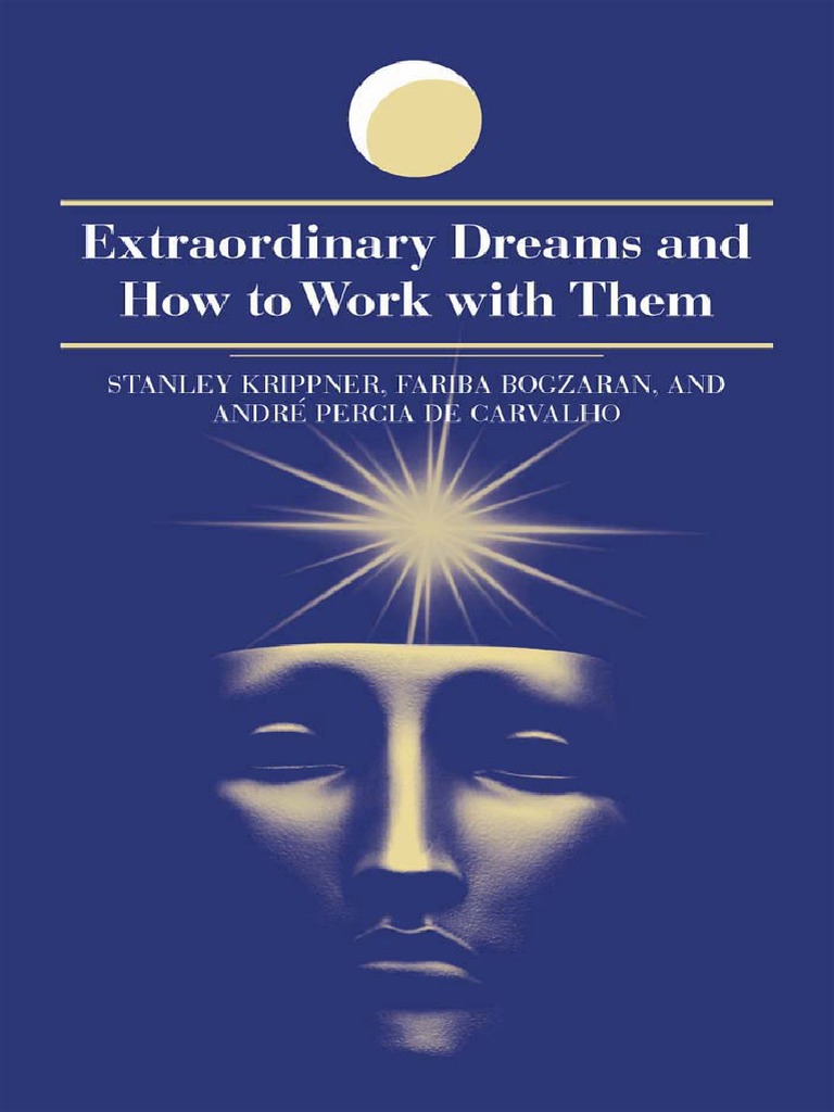 Stanley Krippner - Extraordinary Dreams and How To Work With Them | PDF ...