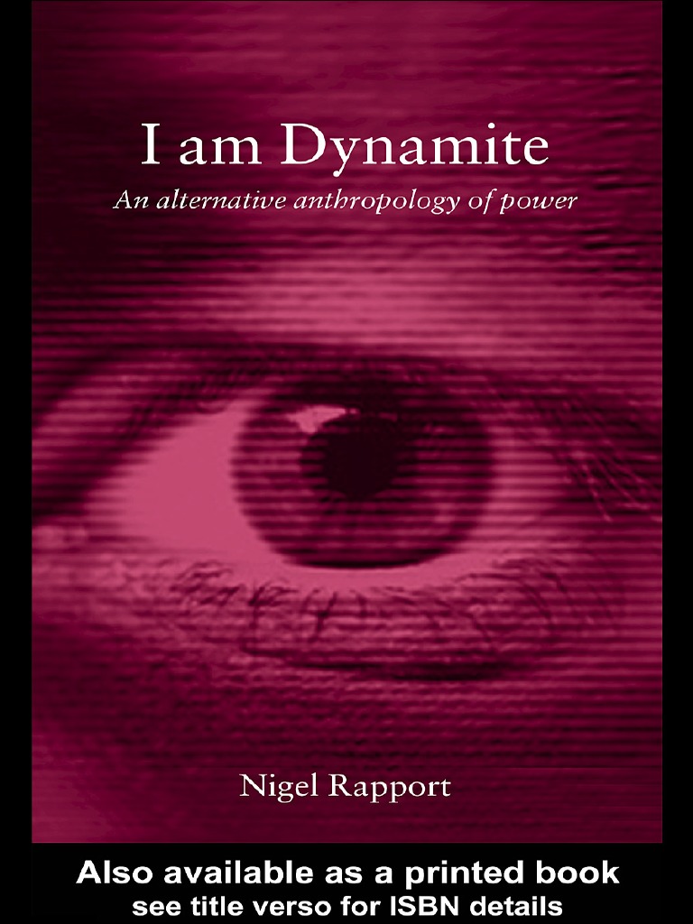 I Am Dynamite - An Alternative Anthropology of Power - Nigel - Rapport ...