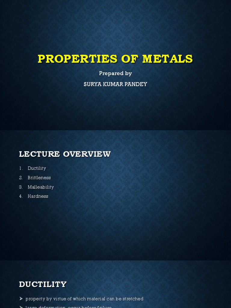 Properties of Metals: Prepared by Surya Kumar Pandey | PDF