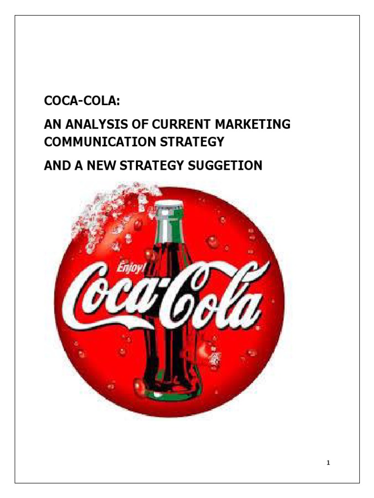 Coca-Cola: An Analysis of Current Marketing Communication Strategy and ...