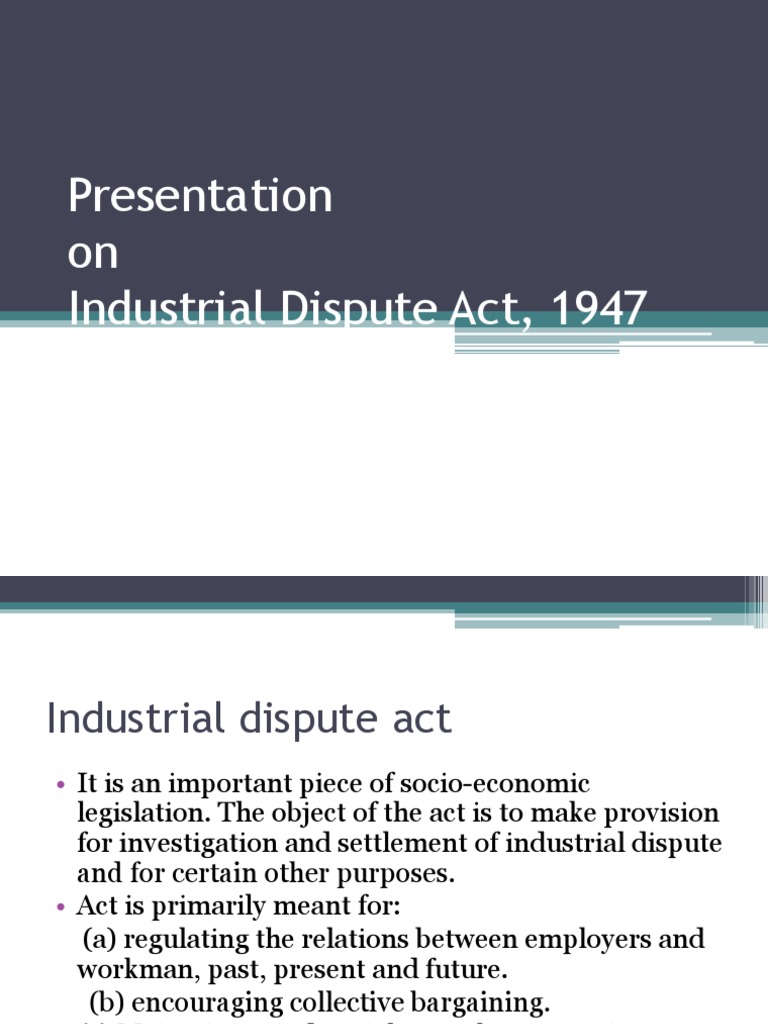 Presentation on Industrial Dispute Act, 1947 | Tribunal | Arbitral Tribunal