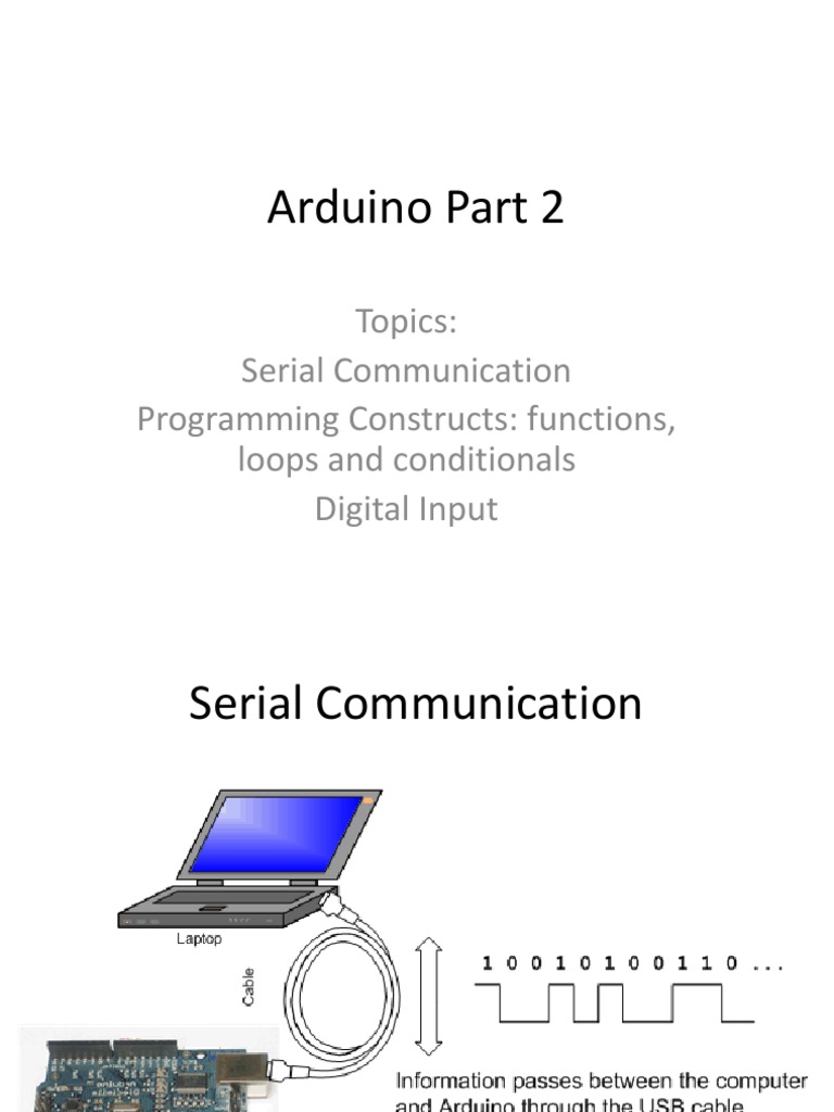 Arduino Part 2 Topics Serial Communication Programming Constructs Functions Loops And 4424