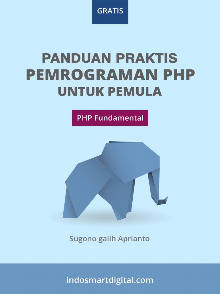 Panduan Praktis Pemrograman PHP Untuk Pemula | PDF Panduan Praktis Pemrograman PHP Untuk Pemula | PDF