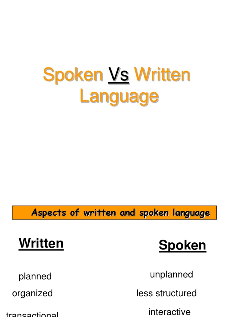 3.1 - Spoken Vs Written | PDF | Speech | English Language