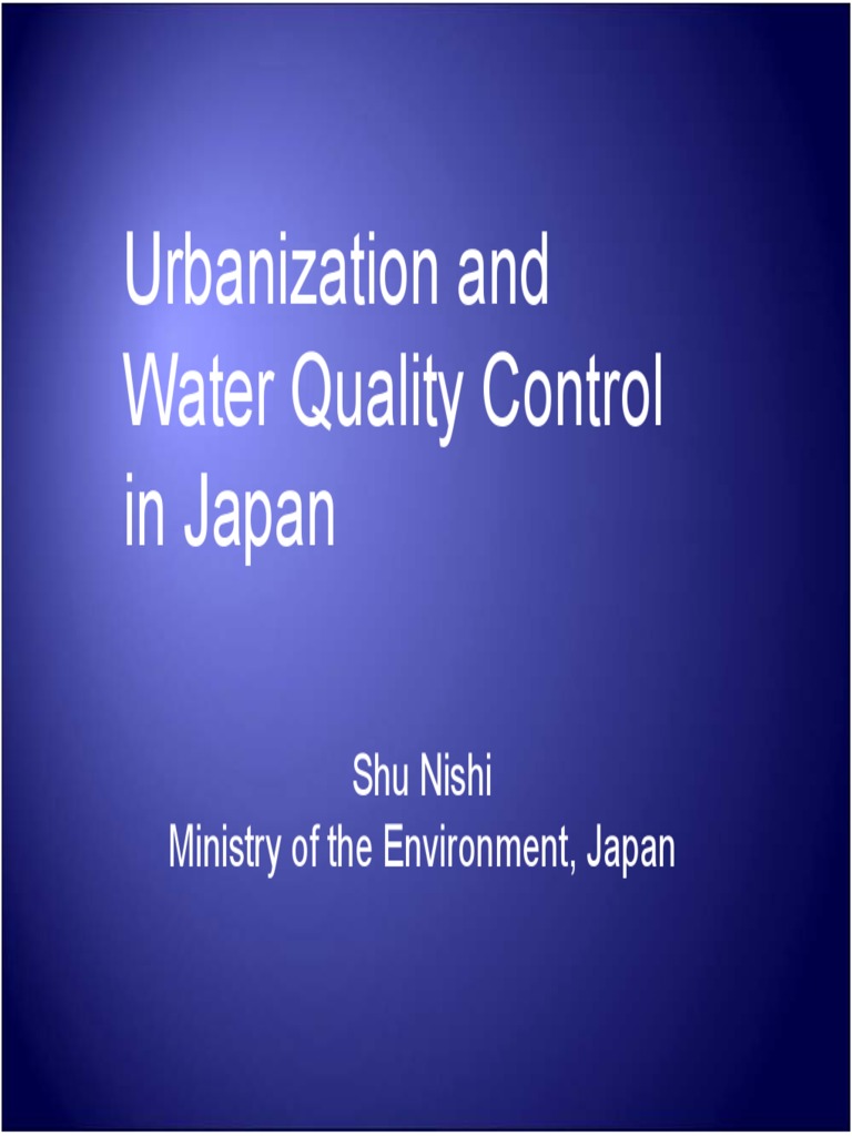 Urbanization and Water Quality Control in Japan: Shu Nishi Ministry of ...