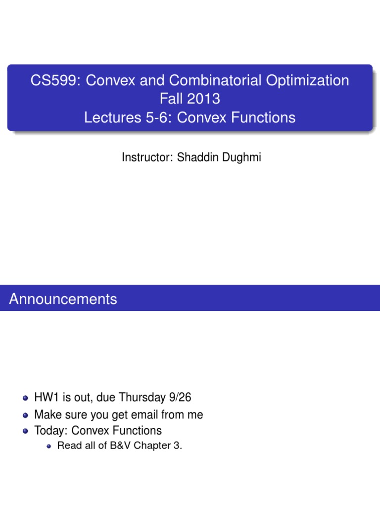 CS599: Convex and Combinatorial Optimization Fall 2013 Lectures 5-6 ...