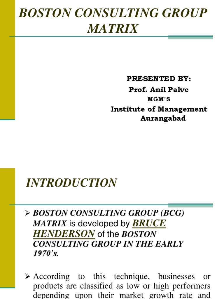 Boston Consulting Group Matrix: Presented By: Prof. Anil Palve ...