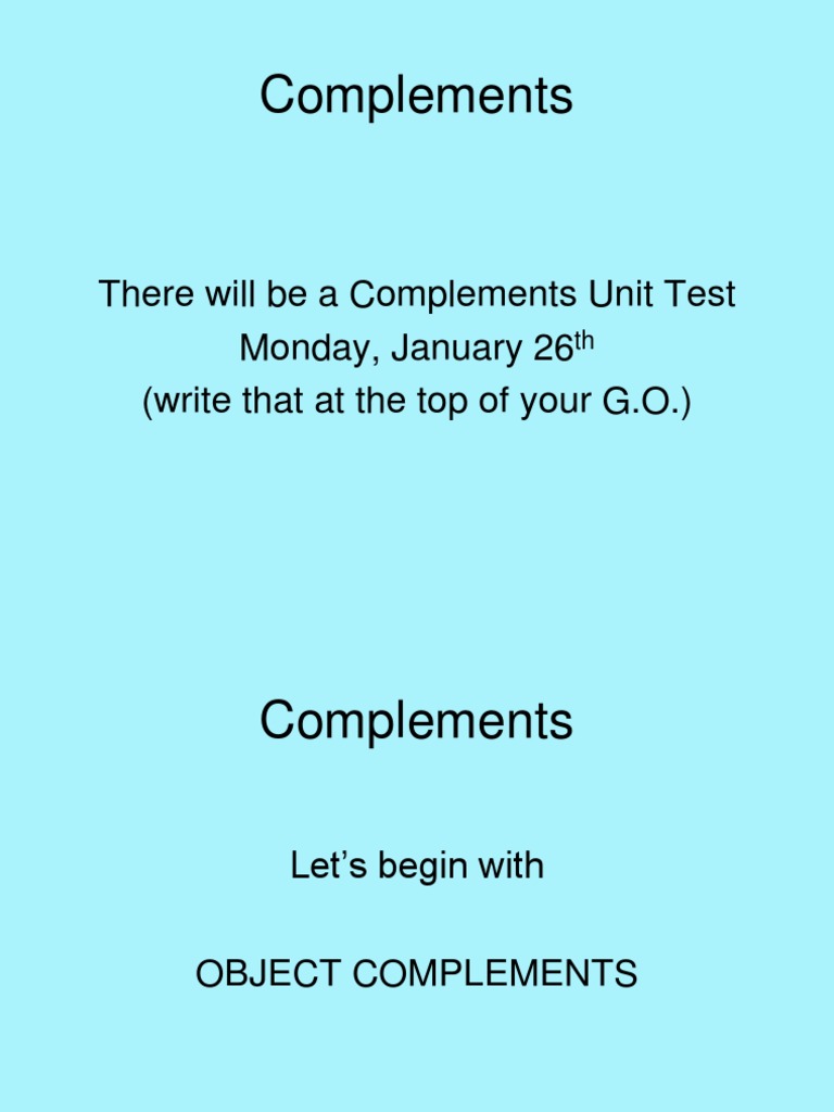 Complements: There Will Be A Complements Unit Test Monday, January 26 ...