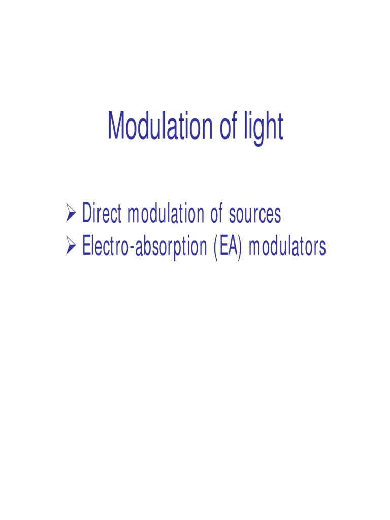 Modulation of Light: Direct Modulation of Sources Electro-Absorption ...