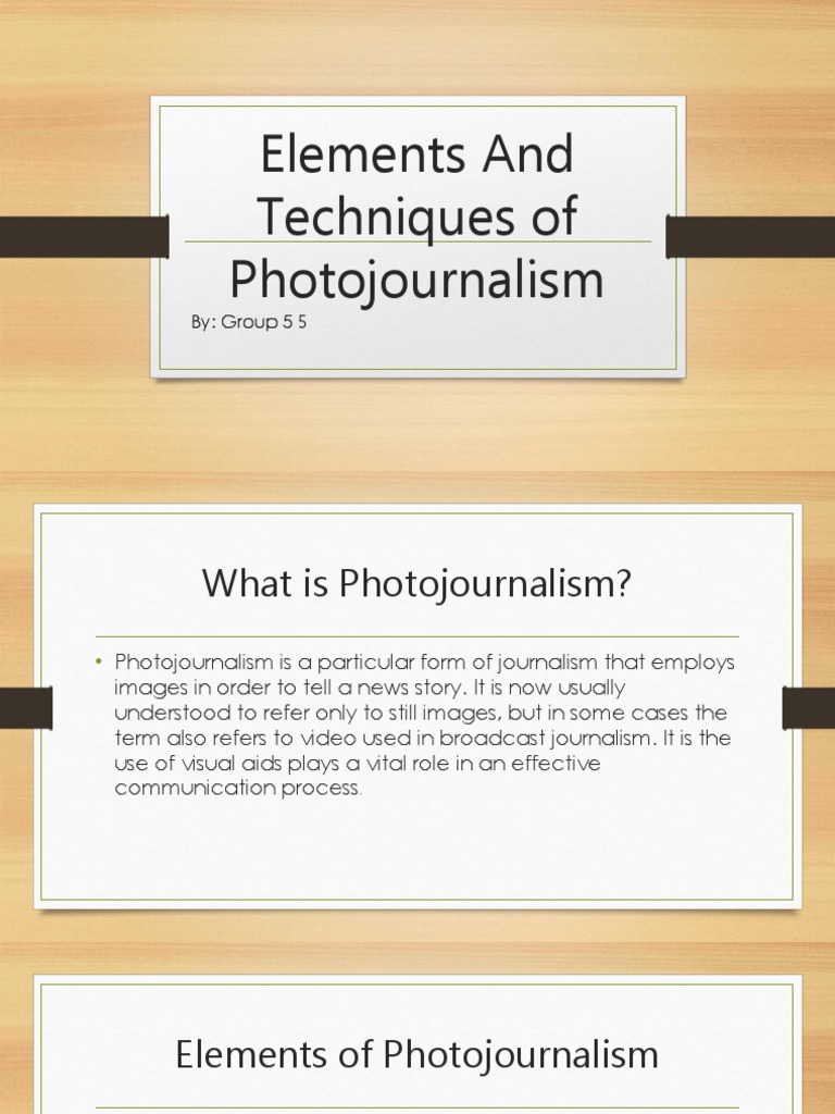 Elements and Techniques of Photojournalism: By: Group 5 5 | PDF