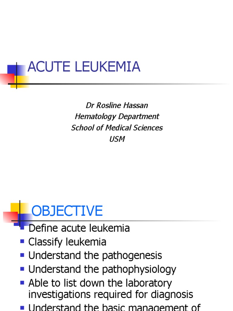 Acute Leukemia: DR Rosline Hassan Hematology Department School of ...