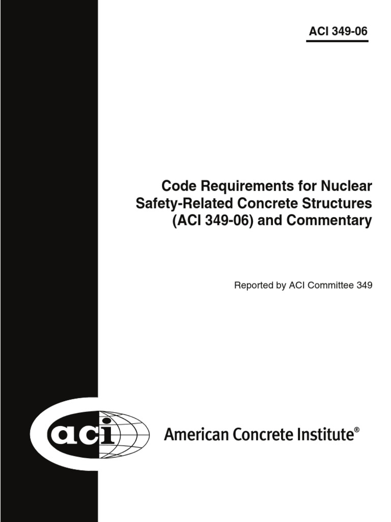 ACI 349-06 Code Requirements For Nuclear Safety-Related Concrete ...