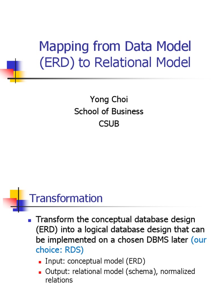 Mapping From Data Model (ERD) To Relational Model: Yong Choi School of ...