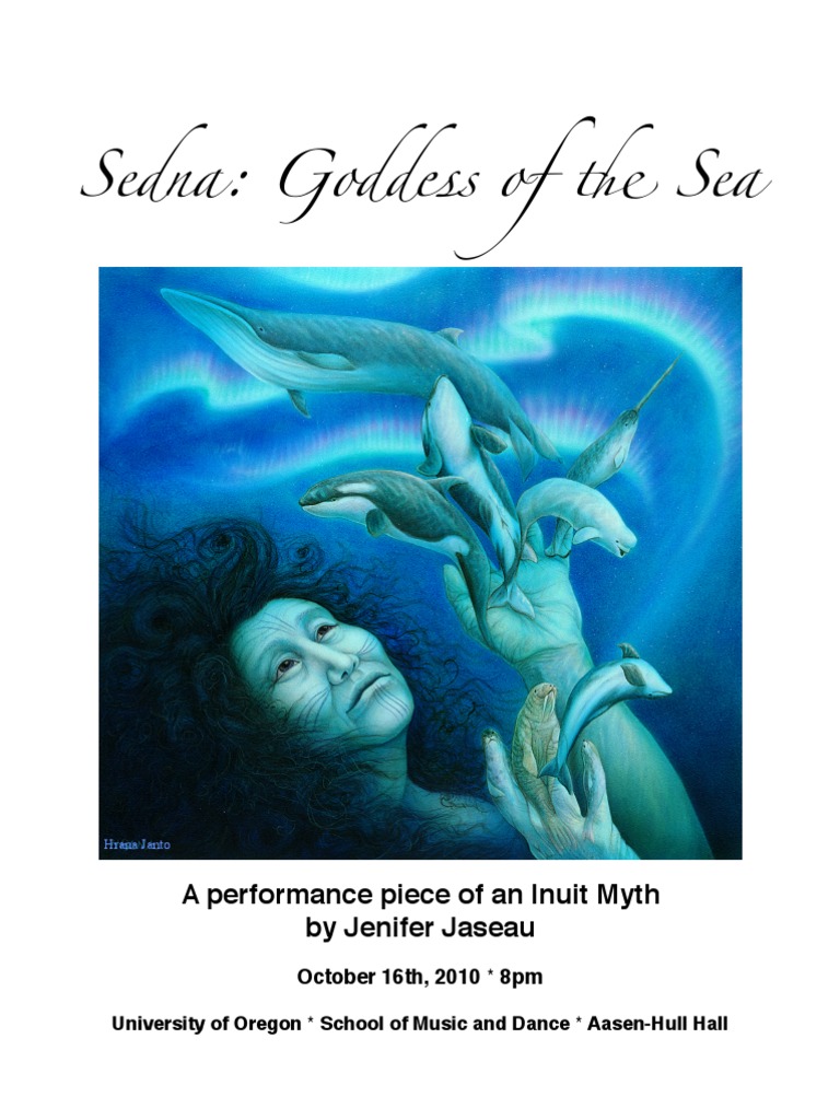 Sedna: Goddess of " Sea: A Performance Piece of An Inuit Myth by ...