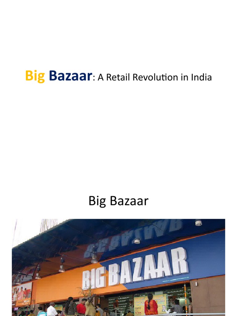 Big Bazaar: A Retail Revolution in India | PDF | Point Of Sale | Retail