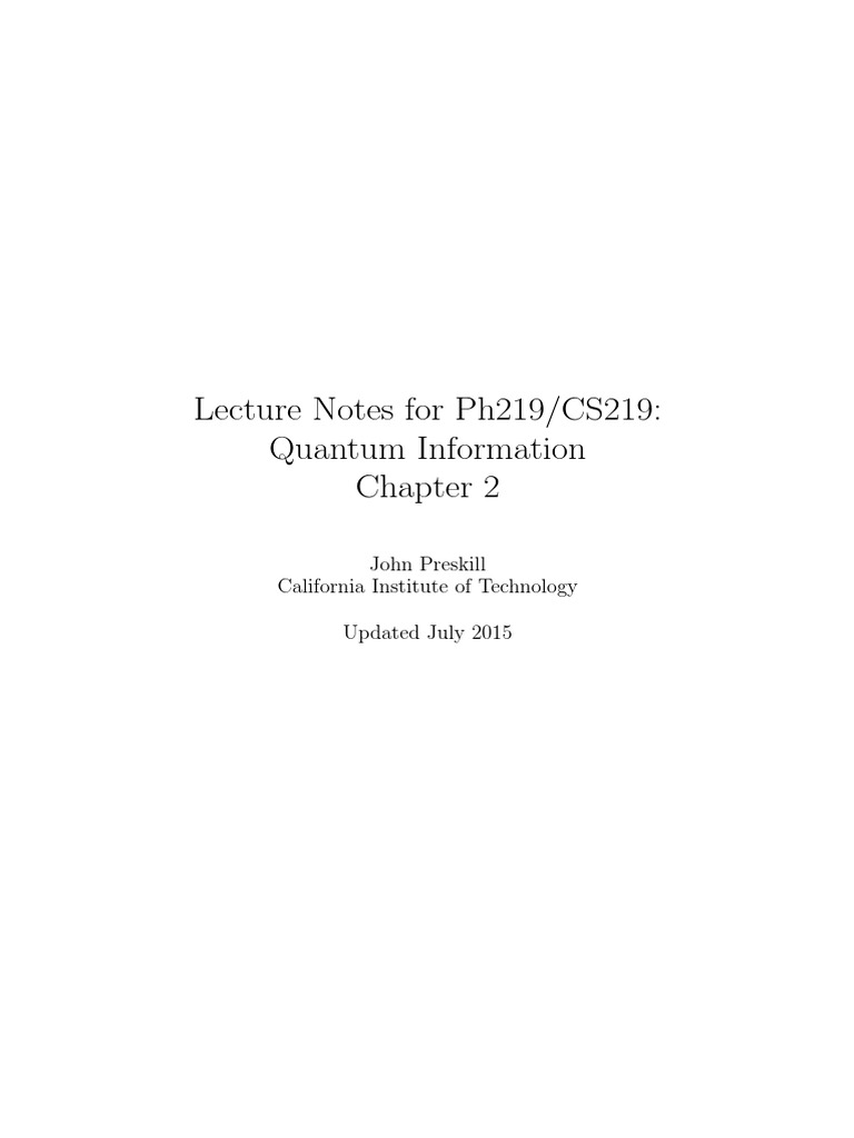 Lecture Notes For Ph219/CS219: Quantum Information: John Preskill ...