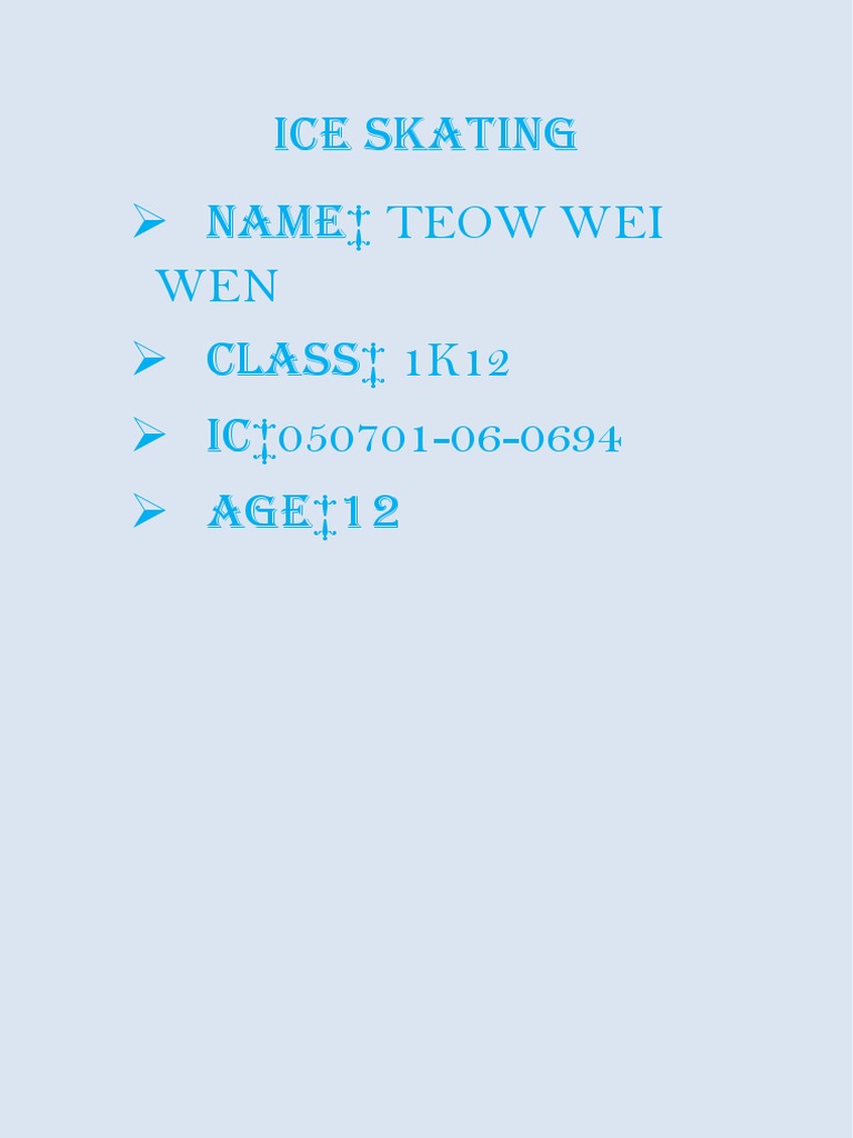 Ice Skating Name Teow Wei WEN CLASS 1K12 IC 050701-06-0694 AGE 12 | PDF ...