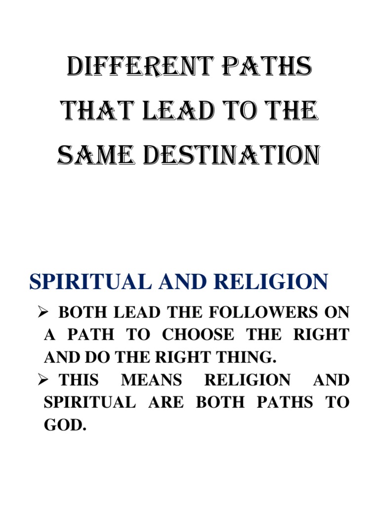 Different Paths That Lead To The Same Destination | PDF