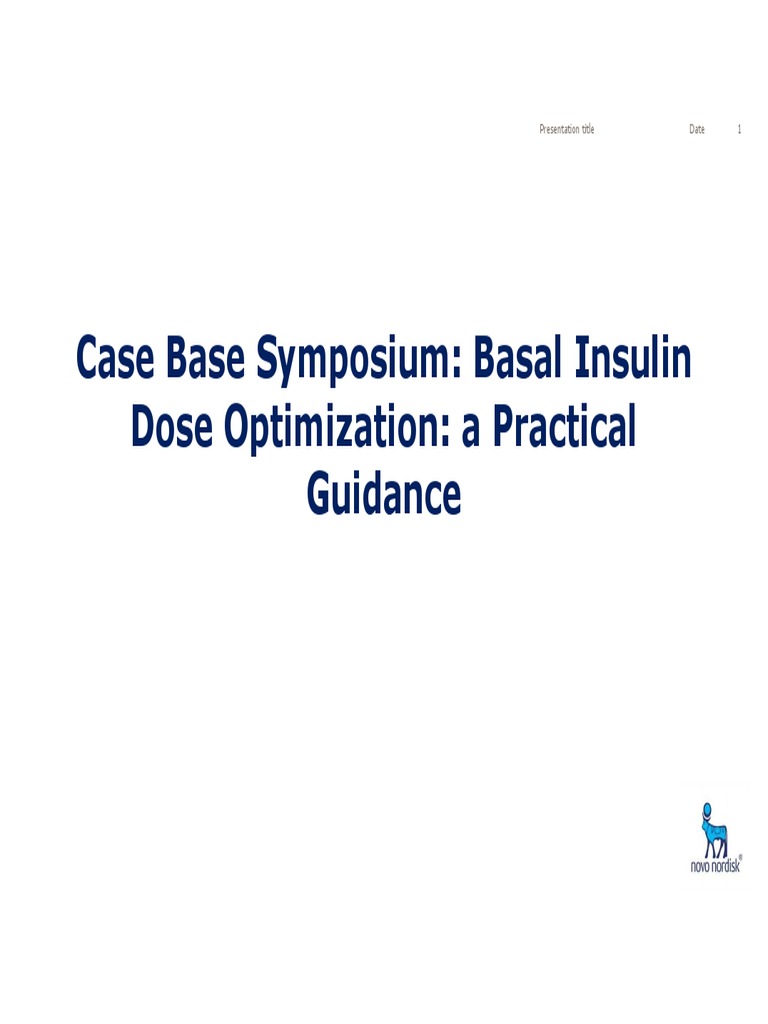 Case Base Symposium: Basal Insulin Dose Optimization: A Practical ...