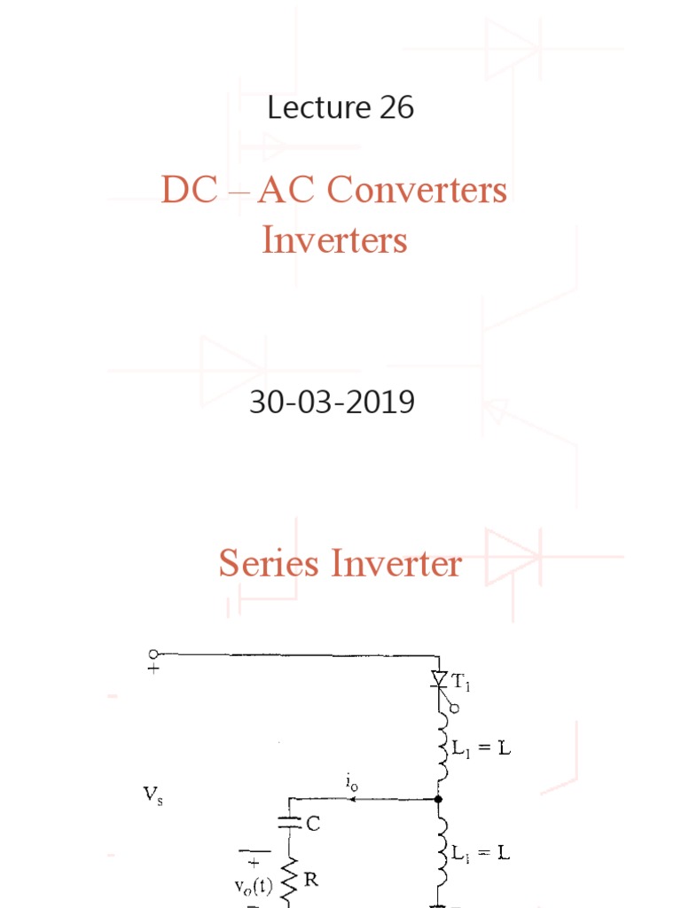 Lecture 26 - DC-AC Inverters | PDF | Power Inverter | Rectifier