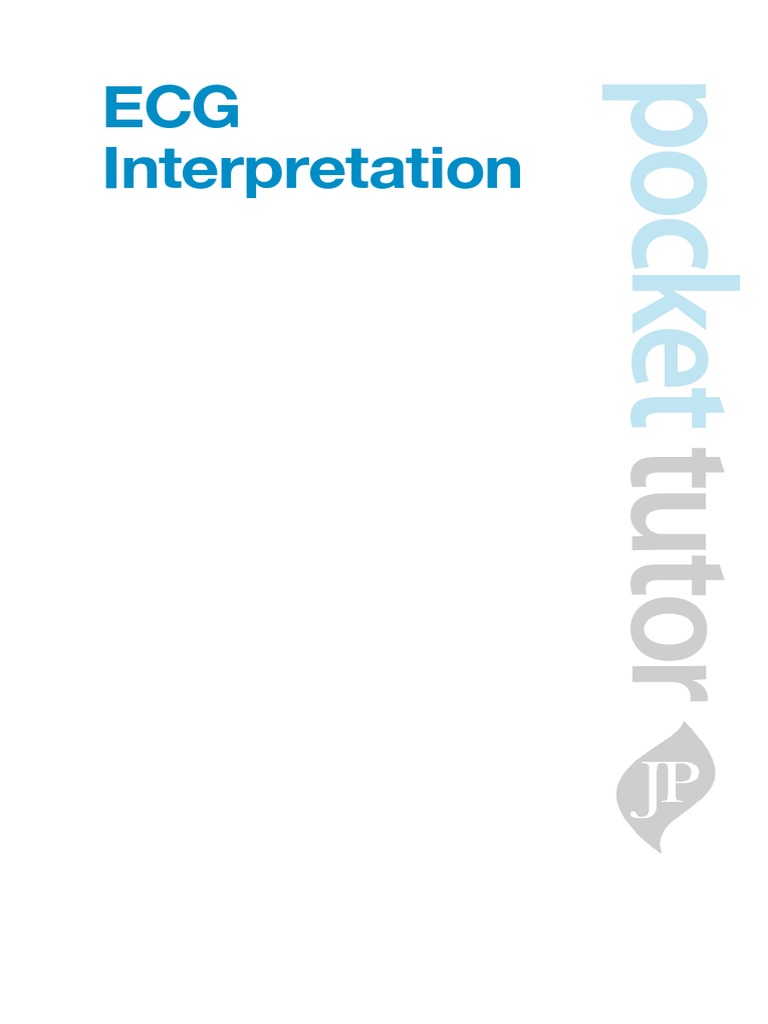 Pocket Tutor ECG Interpretation PDF | PDF | Heart Valve | Atrium (Heart)