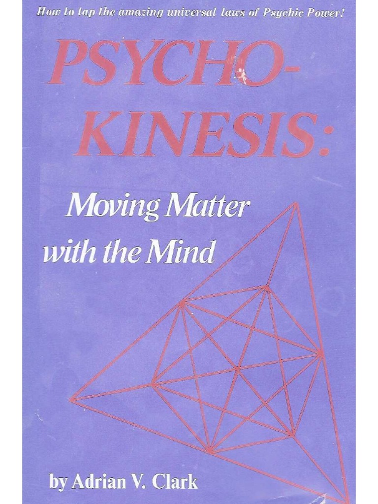 Psycho-Kinesis Moving Matter With The Mind PDF | PDF