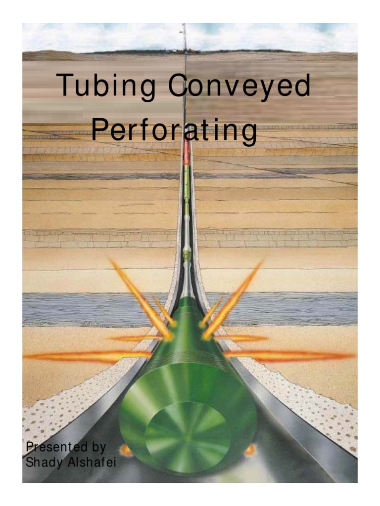 Optimizing Tubing Conveyed Perforating: A Guide to Designing Effective ...