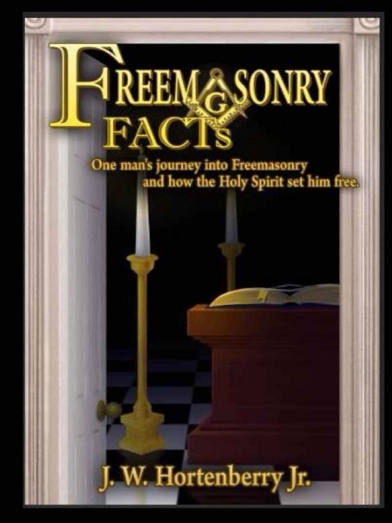 Freemasonry FACTS - One Man's Journey Into Freemasonry and How The Holy ...