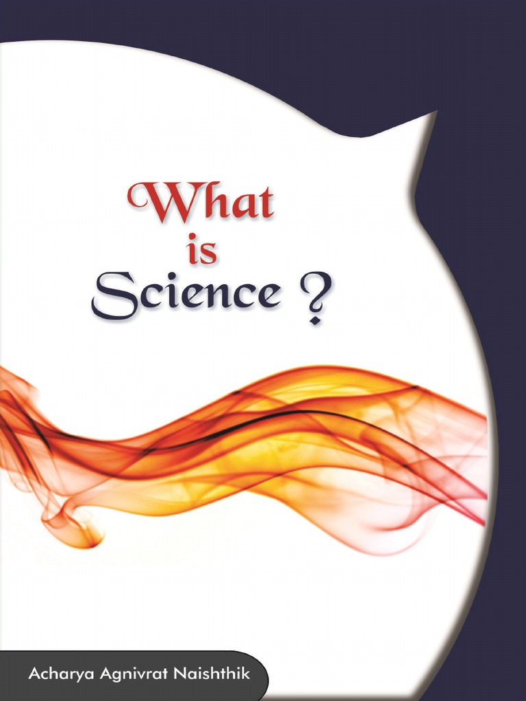 What Is Science by Acharya Agnivrat Naisthik PDF | PDF | Scientific ...