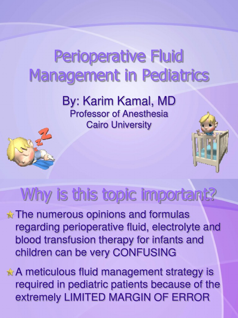 Perioperative Fluid Management in Pediatrics: By: Karim Kamal, MD ...