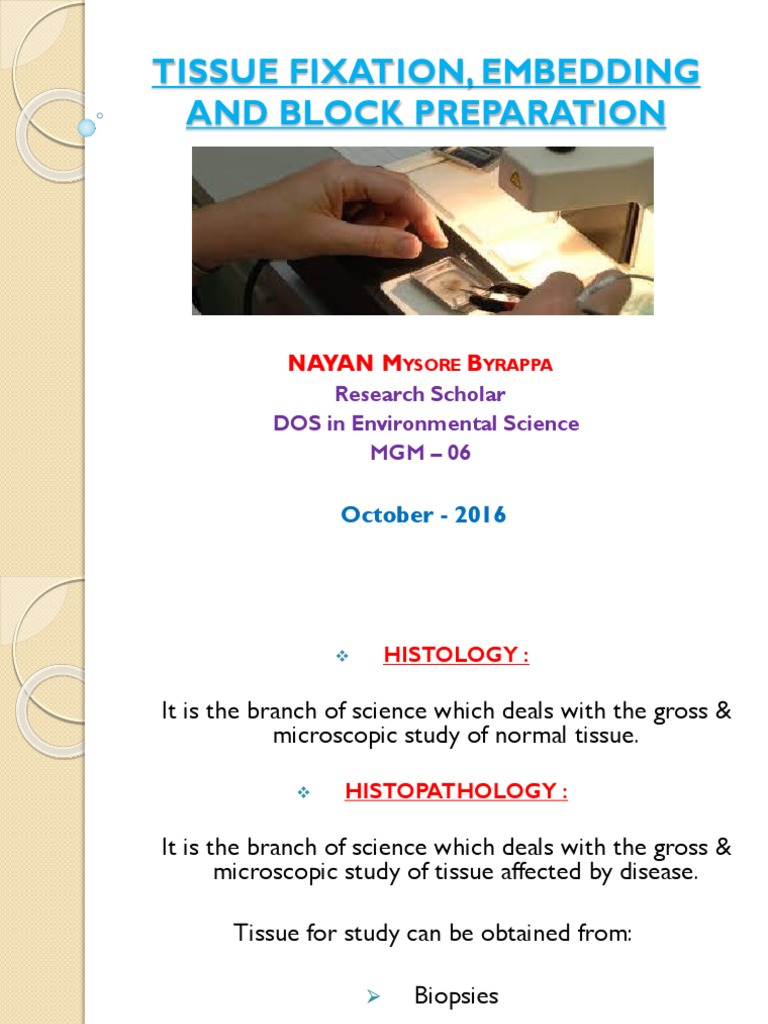 Tissue Fixation, Embedding and Block Preparation: Nayan M B | PDF ...