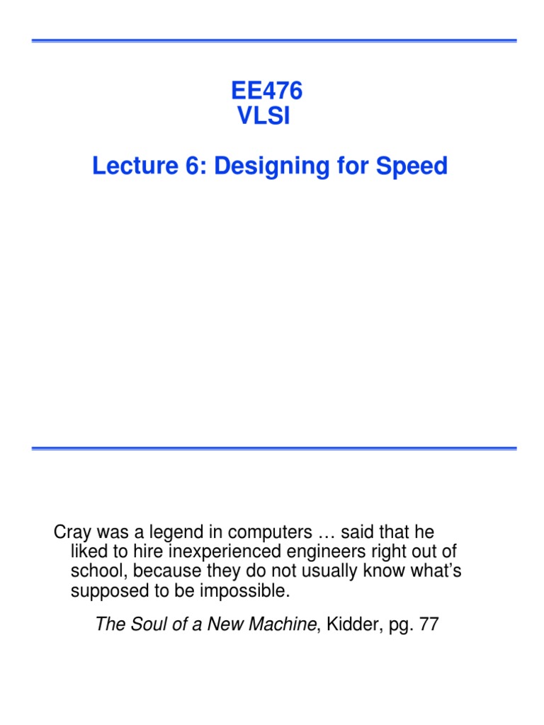 EE476 Vlsi Lecture 6: Designing For Speed: CSE477 L10 Inverter, Dynamic.1 Irwin&Vijay, PSU, 2002 ...