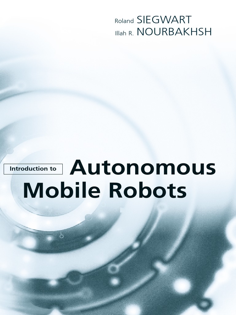 Introduction To Autonomous Mobile Robots Siegwart Nourbakhsh Pdf