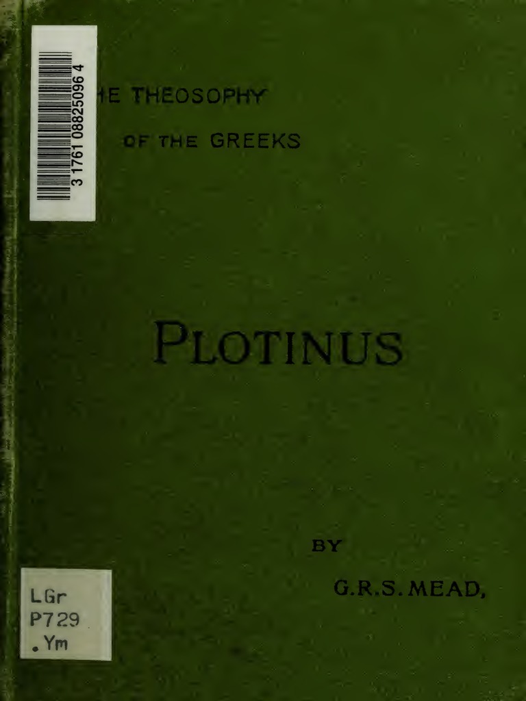 G.R.S. Mead - Plotinus - The Theosophy of The Greeks - 1895 | PDF | Neoplatonism | Platonism