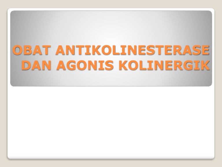 Obat Antikolinesterase Dan Agonis Kolinergik | PDF