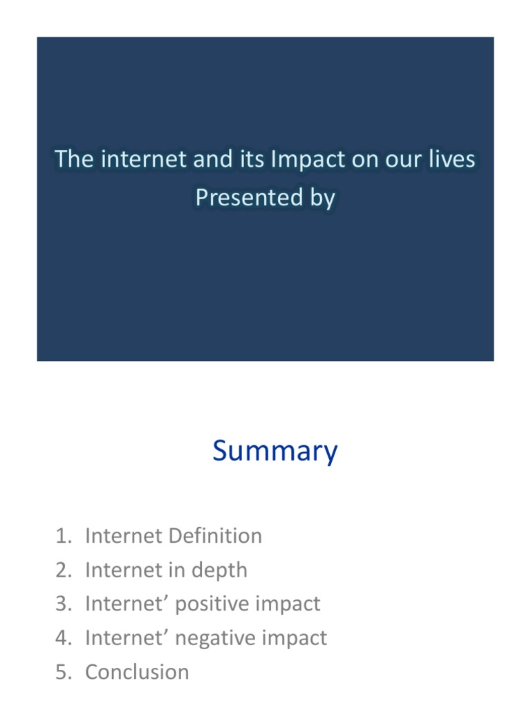 The Internet and Its Impact On Our Lives Presented by | PDF ...