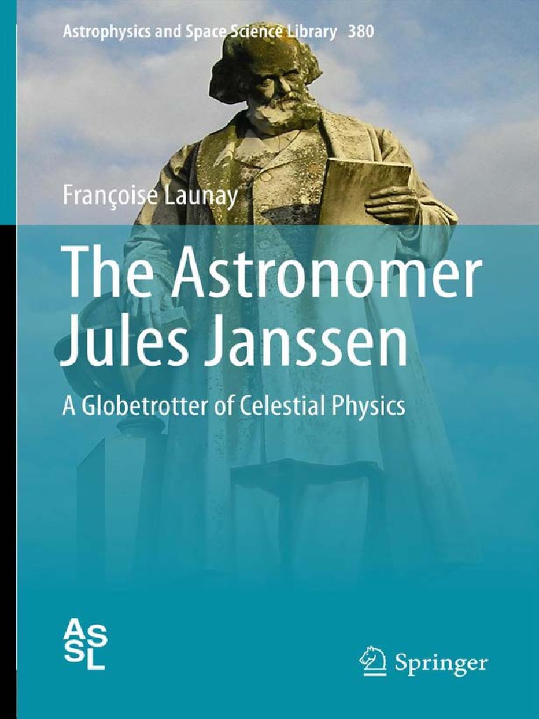 The Astronomer Jules Janssen A Globetrotter of Celestial Physics PDF | PDF | Sun | Astronomy