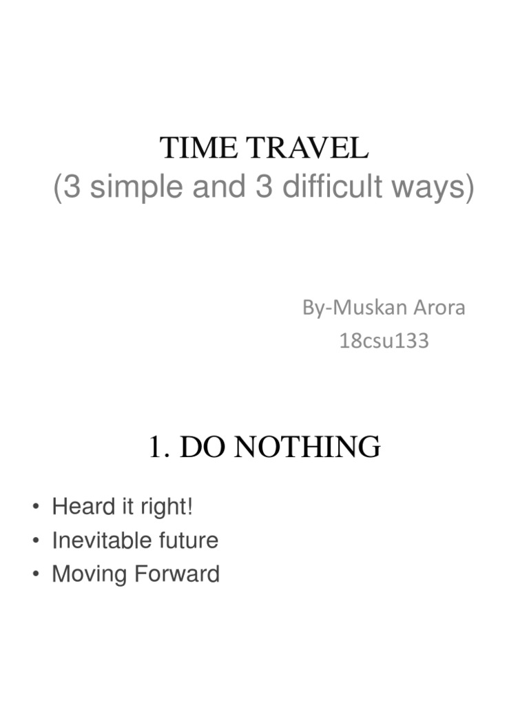 Time Travel: (3 Simple and 3 Difficult Ways) | PDF | Social Science ...
