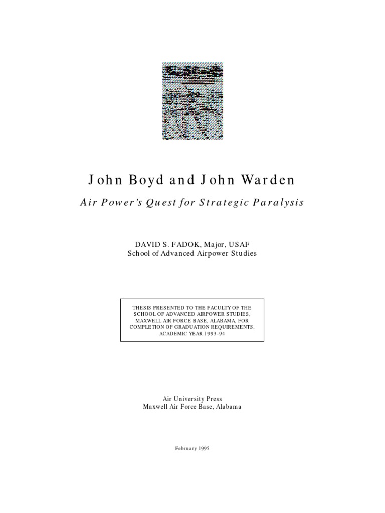 John Boyd and John Warden: Air Power's Quest For Strategic Paralysis ...