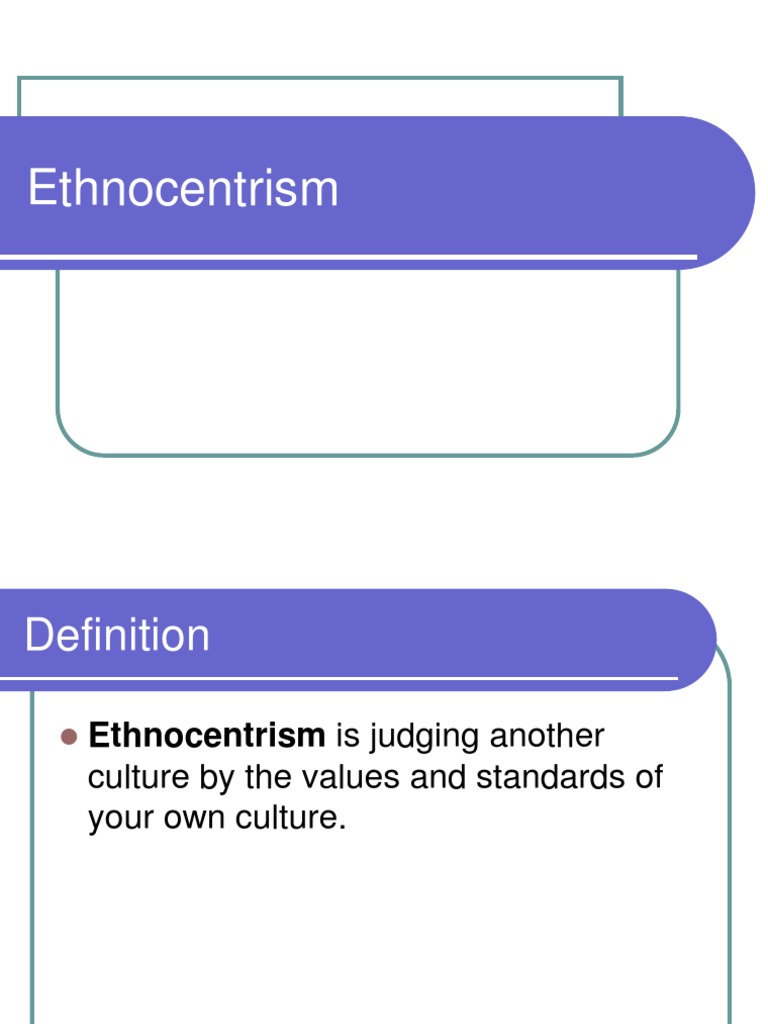 Ethnocentrism | PDF | Racism | Discrimination & Race Relations