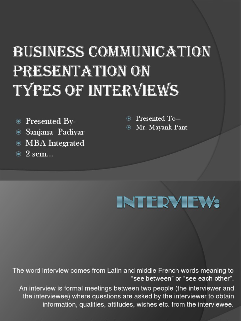 Business Communication Presentation On Types of Interviews: Presented ...
