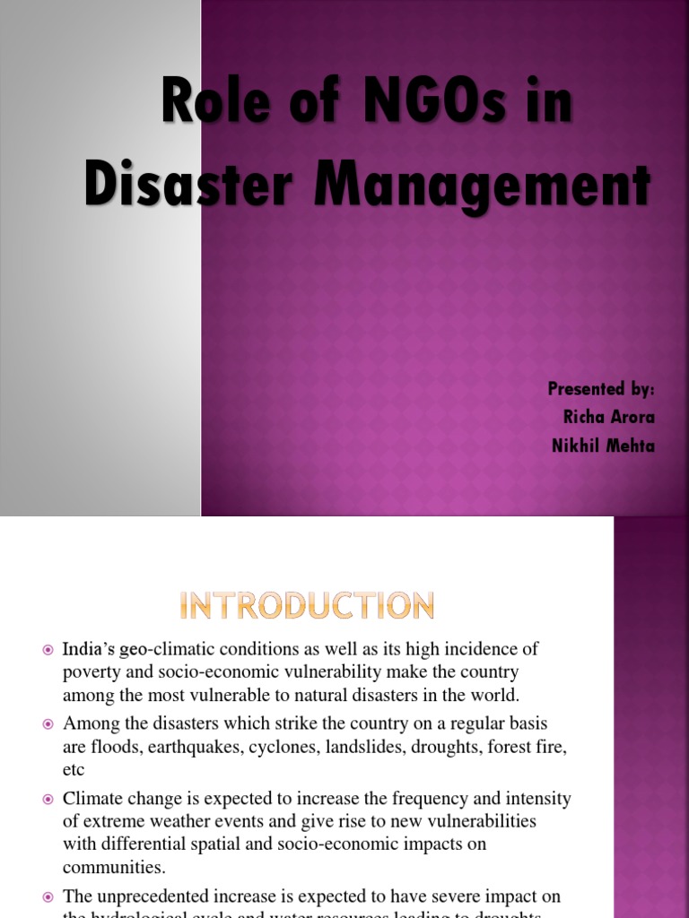 Role of Ngos in Disaster Management: Presented By: Richa Arora Nikhil ...
