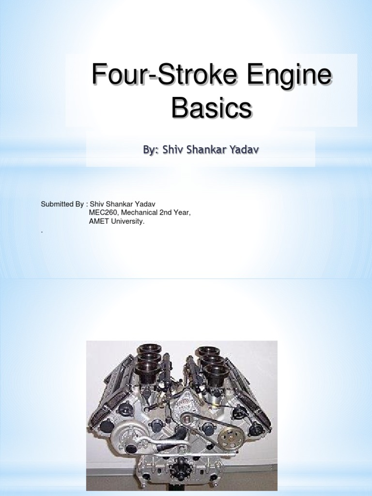 Four-Stroke Engine Basics: By: Shiv Shankar Yadav | PDF | Technology ...