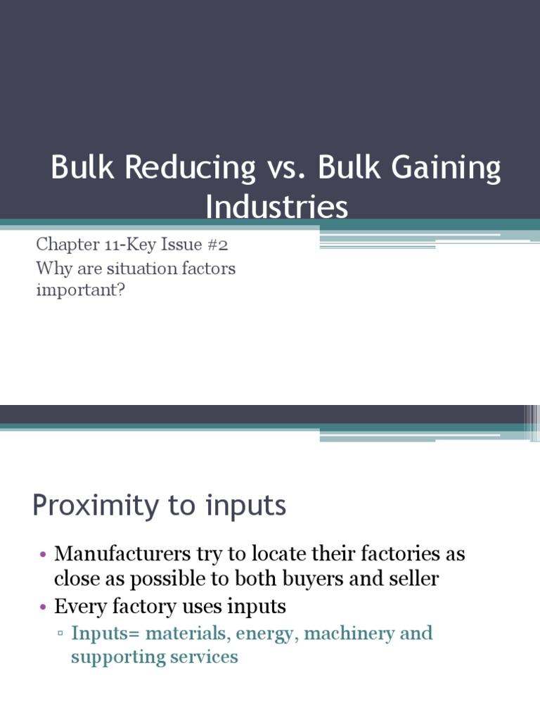 Bulk Reducing vs. Bulk Gaining Industries: Chapter 11-Key Issue #2 Why ...