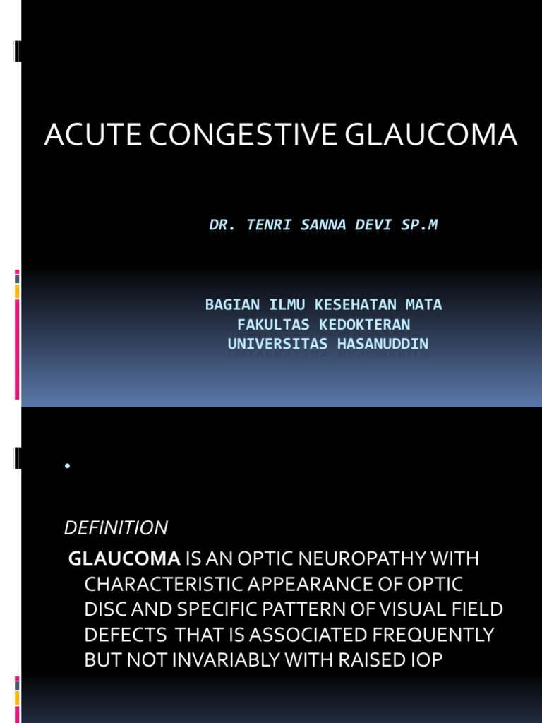 Acute Congestive Glaucoma: Dr. Tenri Sanna Devi SP.M | PDF | Glaucoma | Diseases Of The Eye And ...