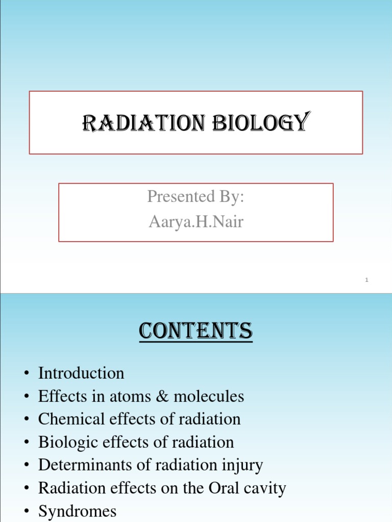 Radiation Biology: Presented By: Aarya.H.Nair | PDF | Ionizing ...